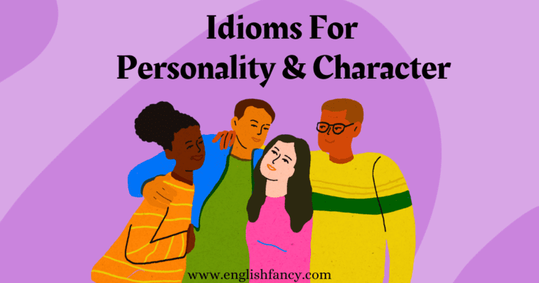 40 English Idioms For Personality And Character - EnglishFancy